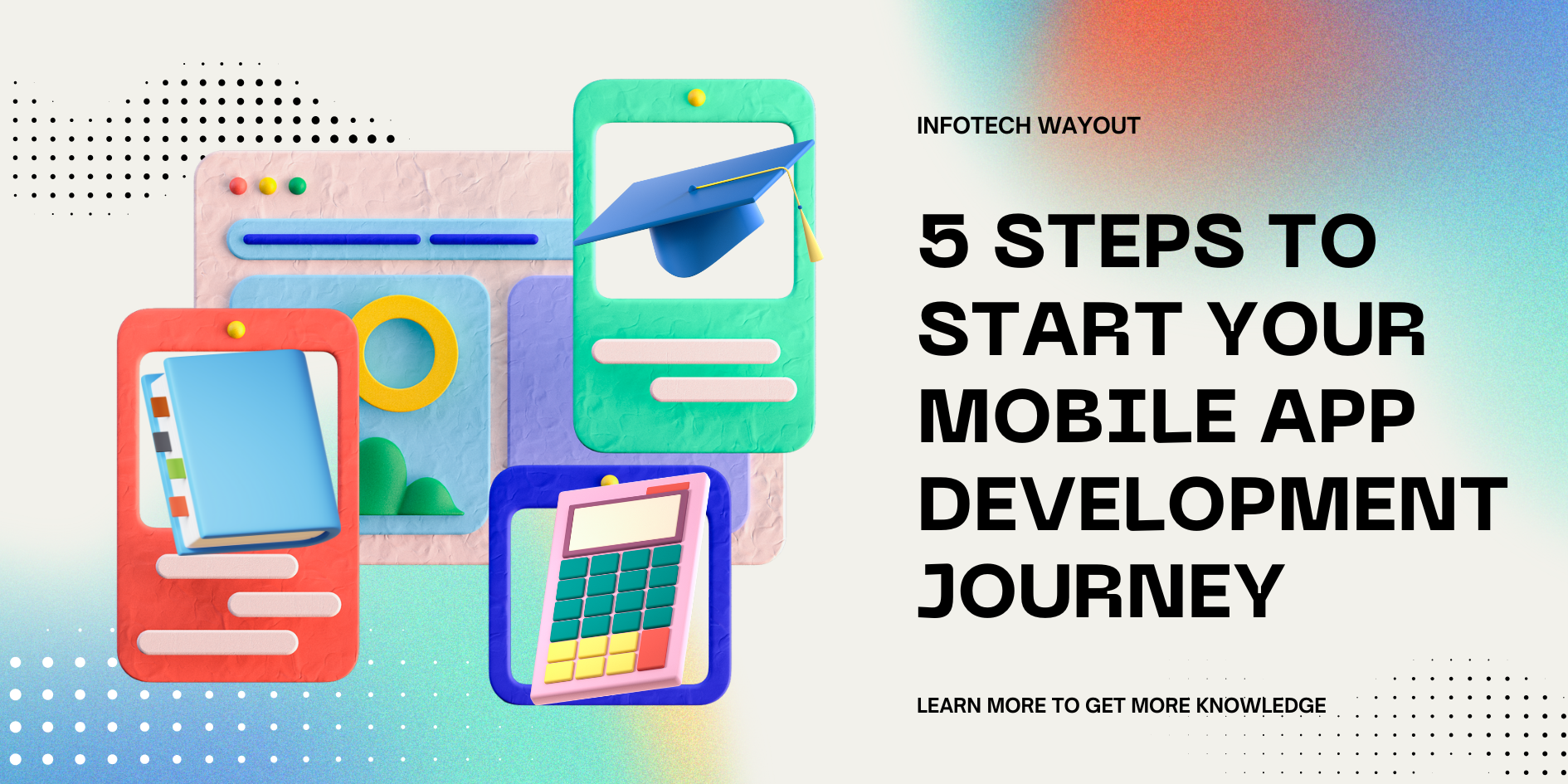 5 Steps to Start Your Mobile App Development Journey | Infotech Wayout